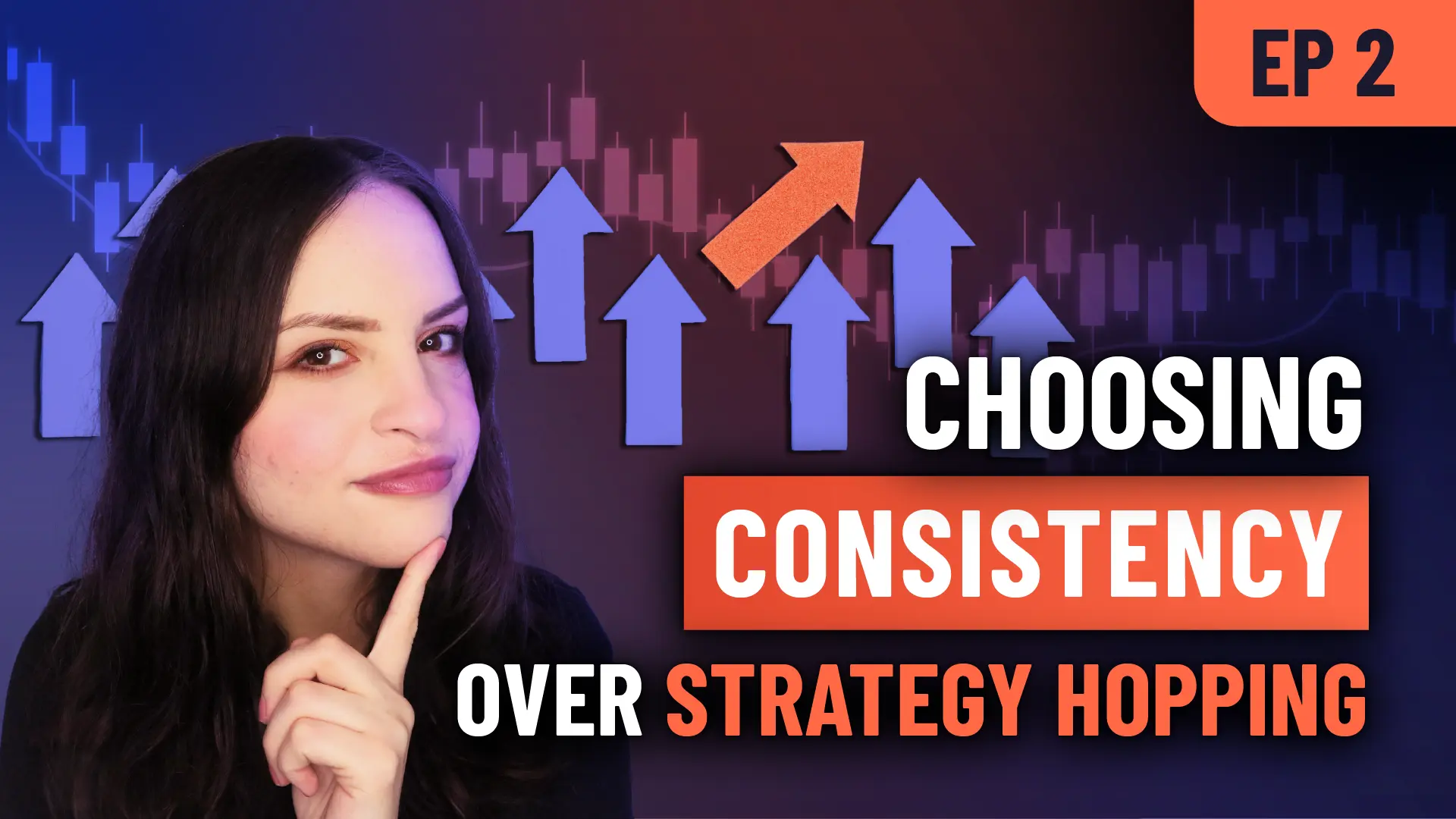 Forex Focus ep 2 - Choosing Consistency Over Strategy Hopping