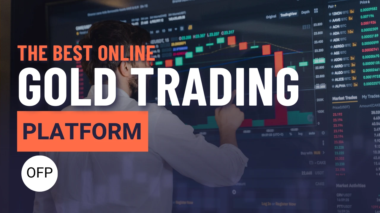 Best Online Gold Trading Platform: Why OFP Stands Out